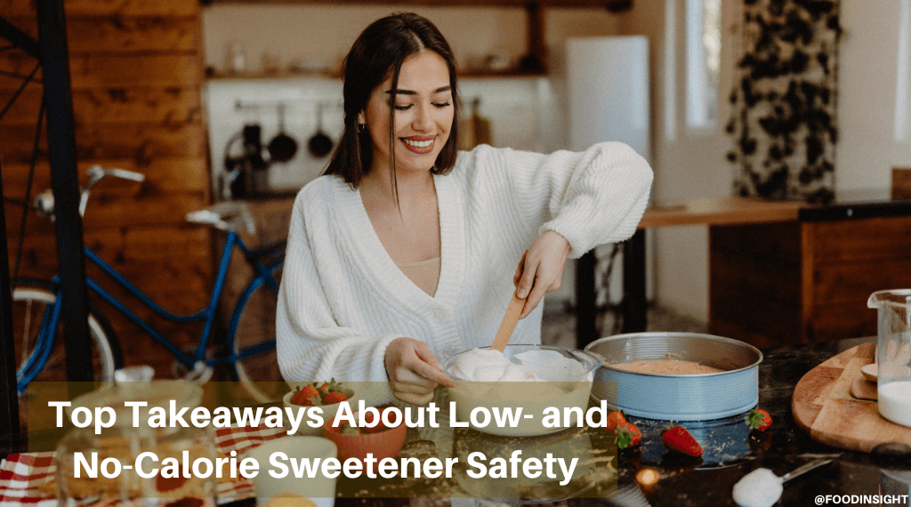 Top Three Takeaways About Low- and No-Calorie Sweetener Safety - IFIC