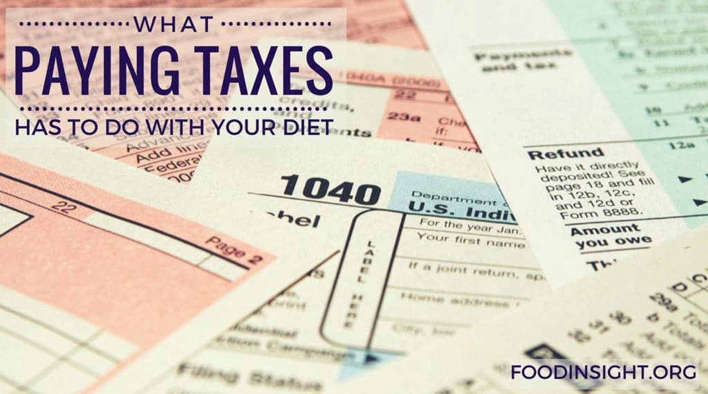 What Paying Taxes has to do with Your Diet - IFIC
