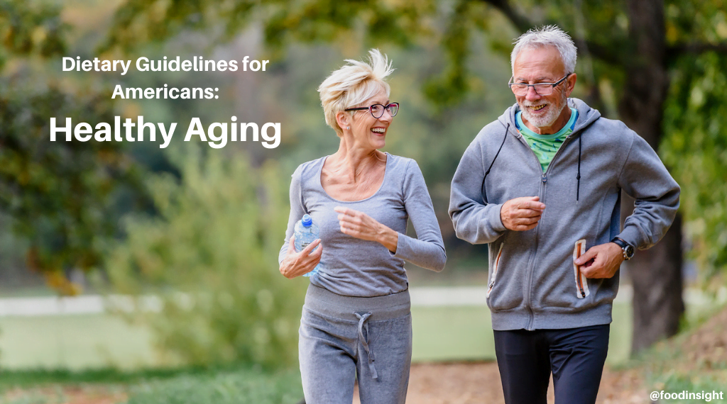 Dietary Guidelines for Americans: Healthy Aging - IFIC