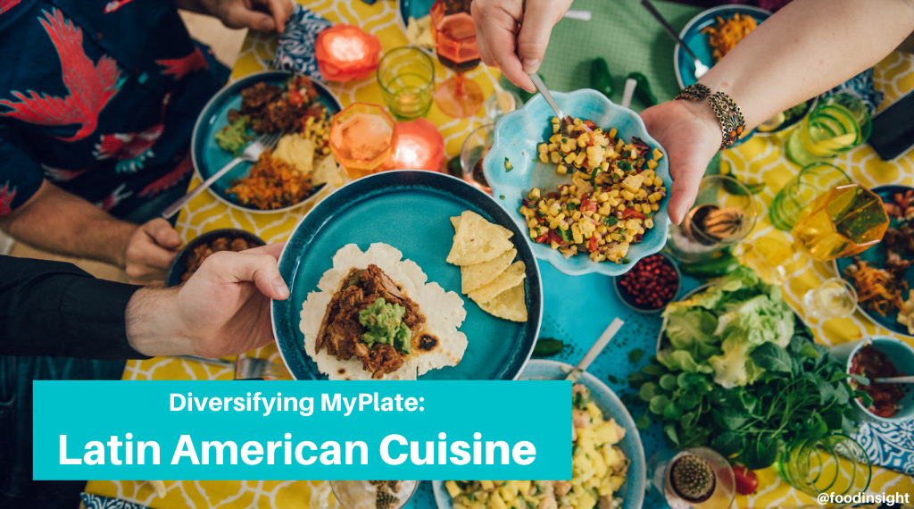 Diversifying MyPlate: Latin American Cuisine - IFIC