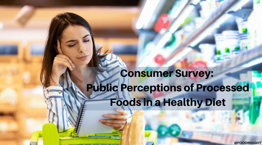 IFIC Spotlight Survey: Public Perceptions Of Processed Foods In A ...