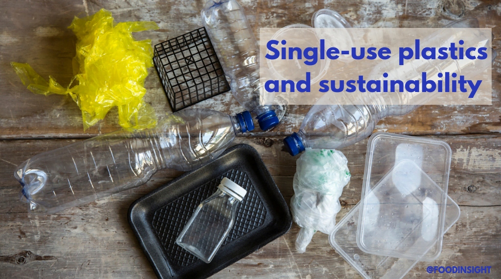 Single-Use Plastic Packaging: A Rundown - IFIC