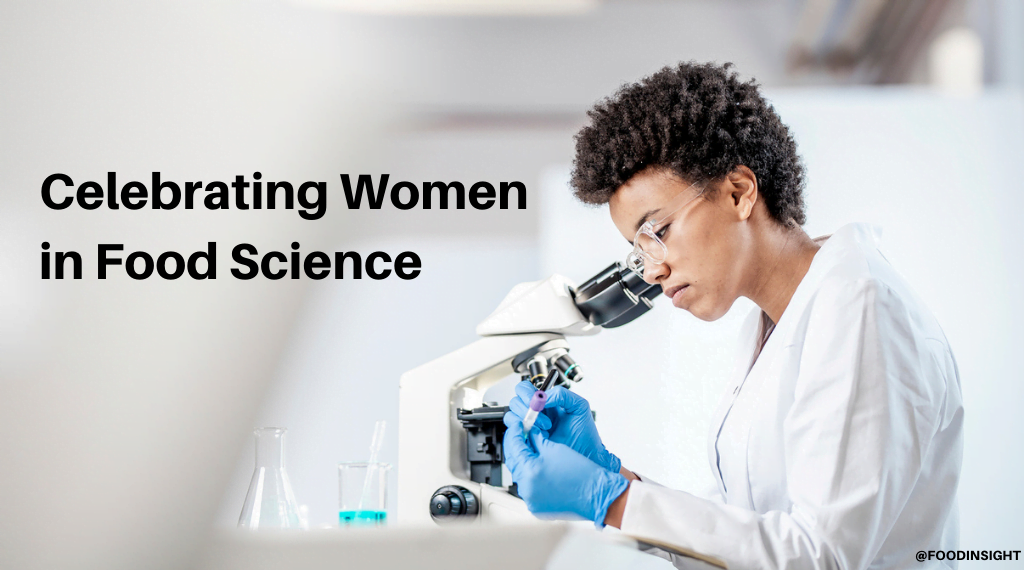 Celebrating Women Food Scientists During Women’s History Month - IFIC